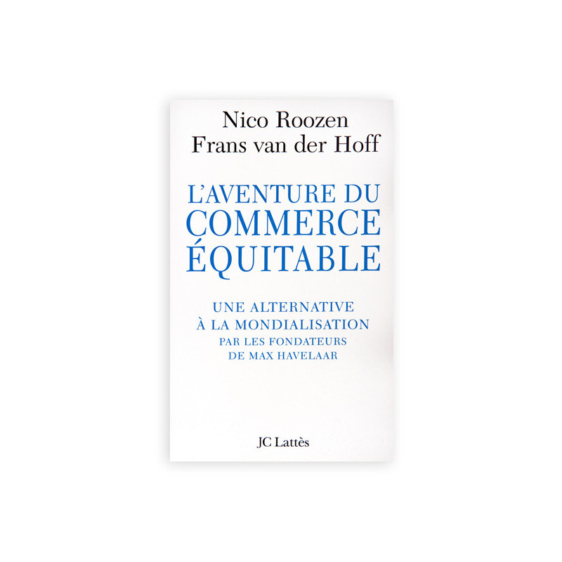 Libro l'aventure du commerce équitable Nico Roozen